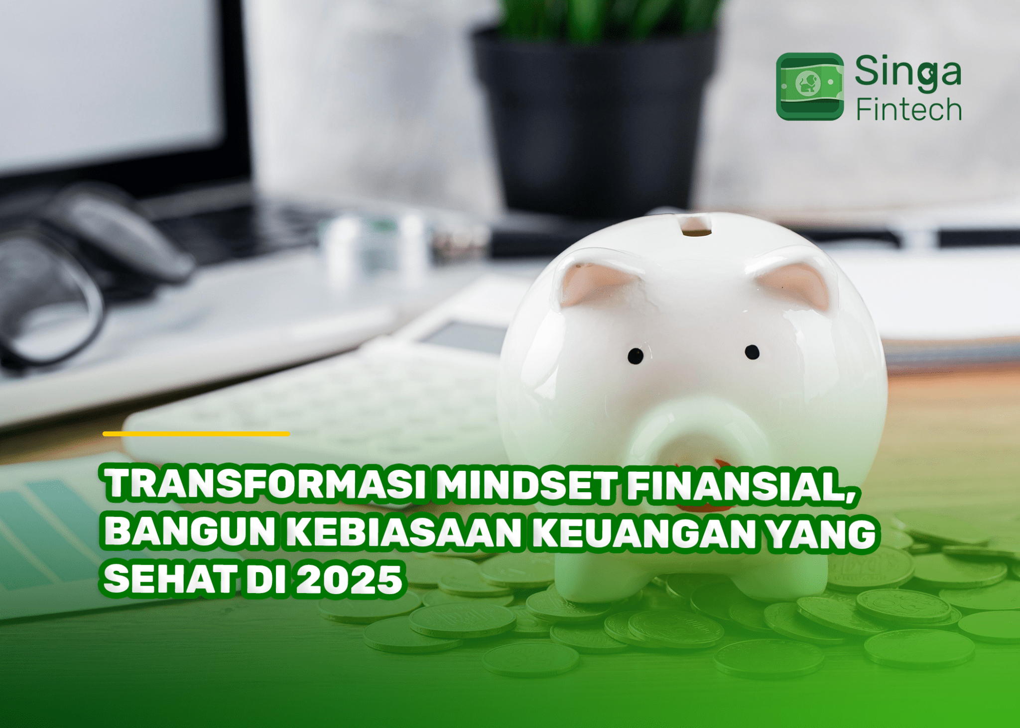 Transformasi Mindset Finansial, Bangun Kebiasaan Keuangan yang Sehat di ...