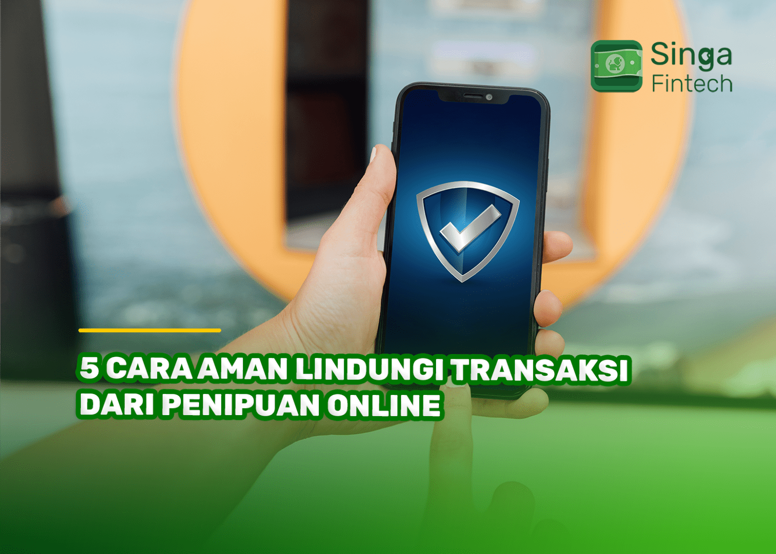 5 Cara Aman Lindungi Transaksi dari Penipuan Online - Singa Blog