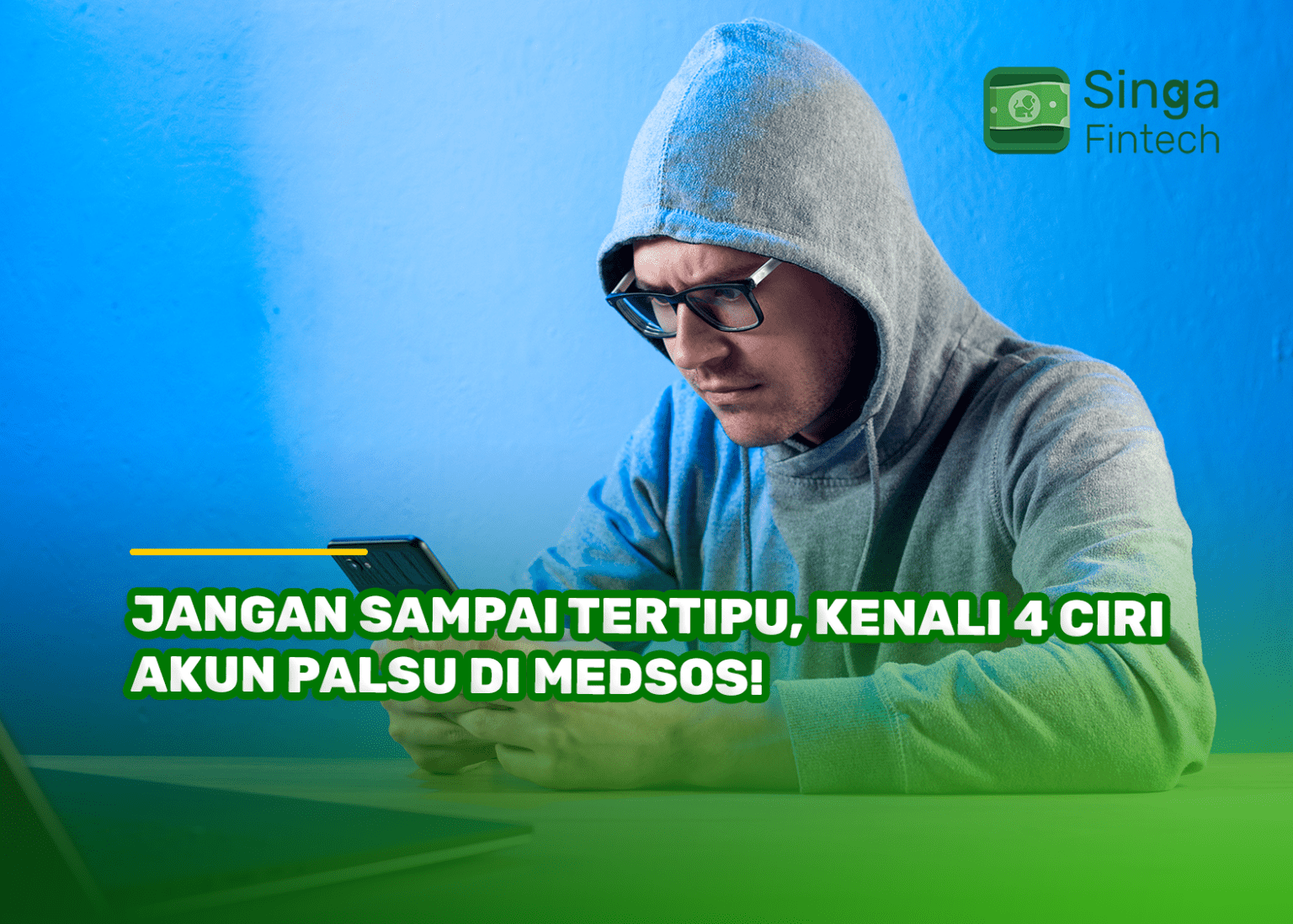 Jangan Sampai Tertipu, Kenali 4 Ciri Akun Palsu di MedSos! - Singa