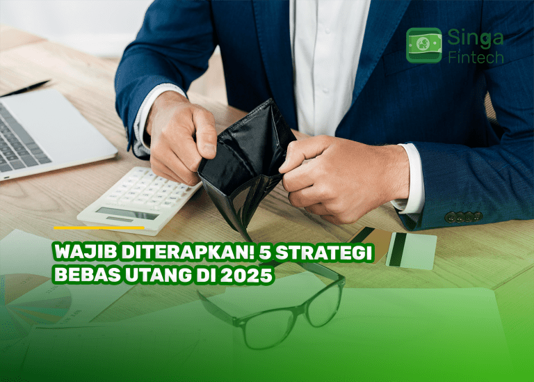 Wajib Diterapkan! 5 Strategi Bebas Utang di 2025 - Singa Blog