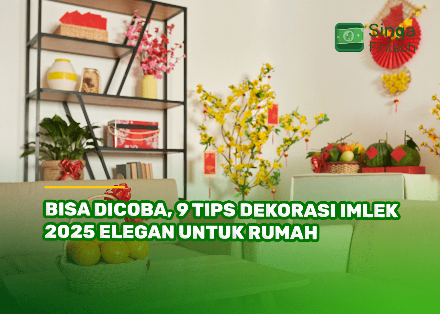 Bisa Dicoba, 9 Tips Dekorasi Imlek 2025 Elegan untuk Rumah - Singa Blog