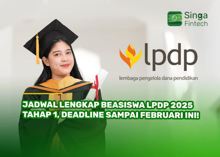 Jadwal Lengkap Beasiswa LPDP 2025 Tahap 1, Deadline Sampai Februari Ini! - Singa