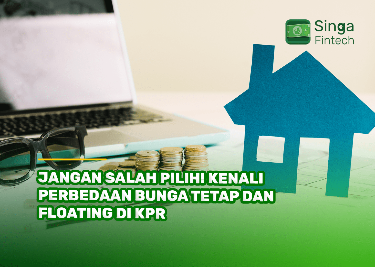 Jangan Salah Pilih! Kenali Perbedaan Bunga Tetap dan Floating di KPR ...