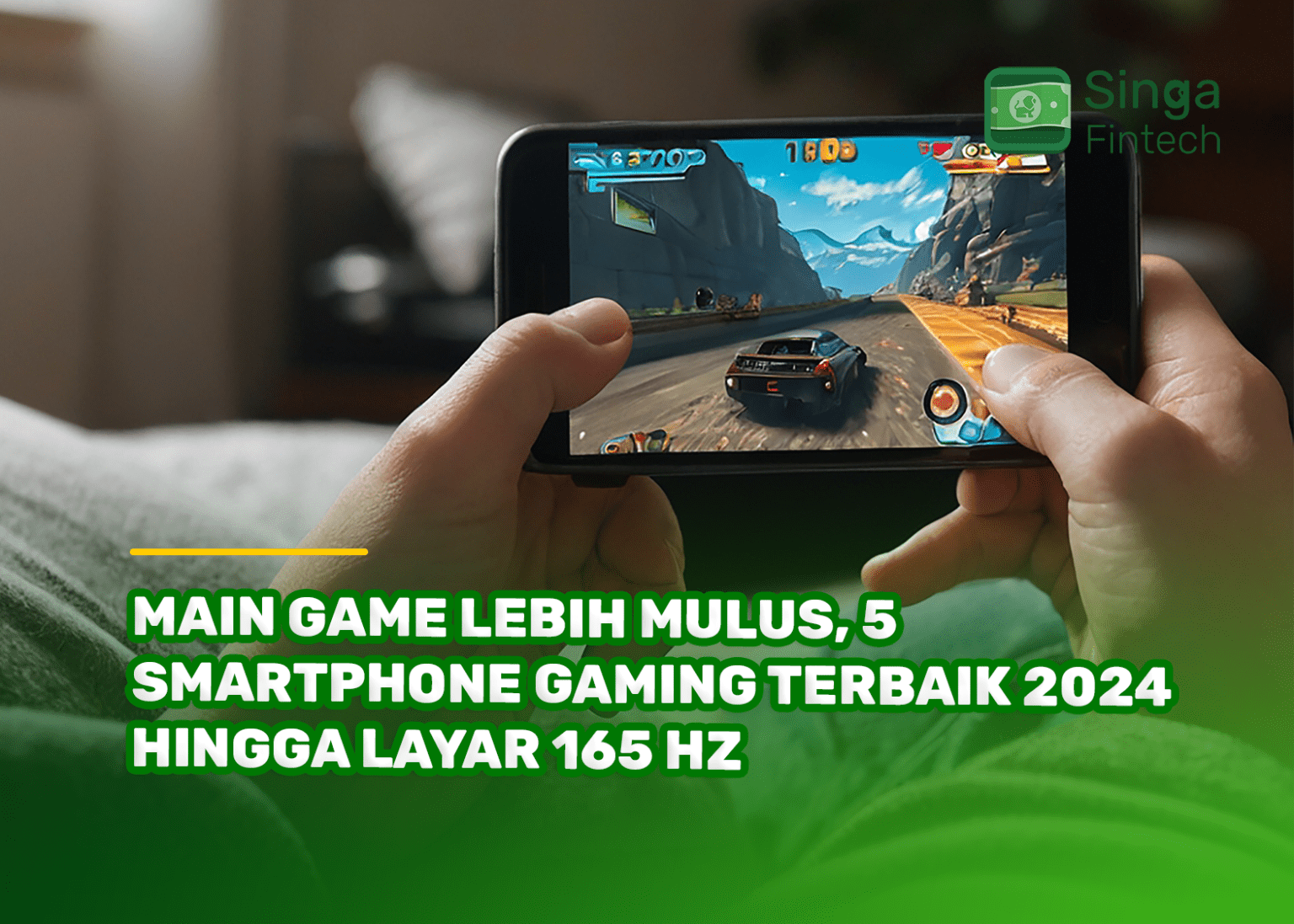 Main Game Lebih Mulus, 5 Smartphone Gaming Terbaik 2024 Hingga Layar ...