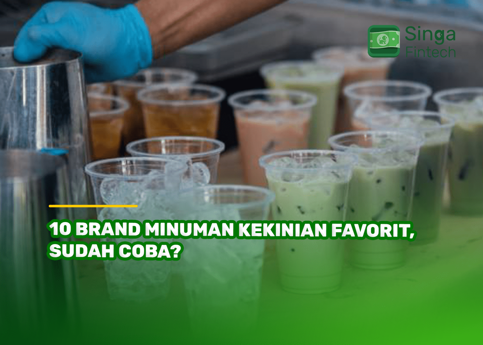 10 Brand Minuman Kekinian Favorit, Sudah Coba? - Singa Blog