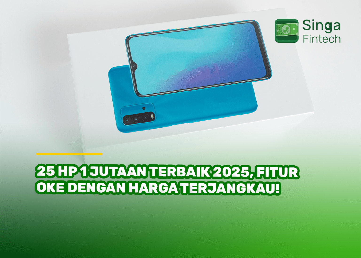 25 HP 1 Jutaan Terbaik 2025, Fitur Oke dengan Harga Terjangkau! - Singa