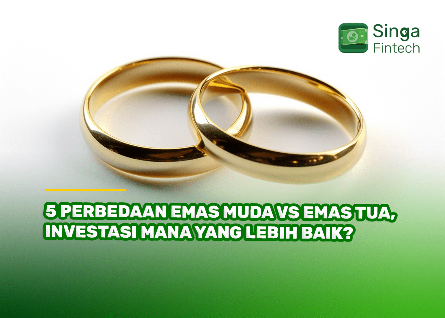 5 Perbedaan Emas Muda vs Emas Tua, Investasi Mana yang Lebih Baik? - Singa