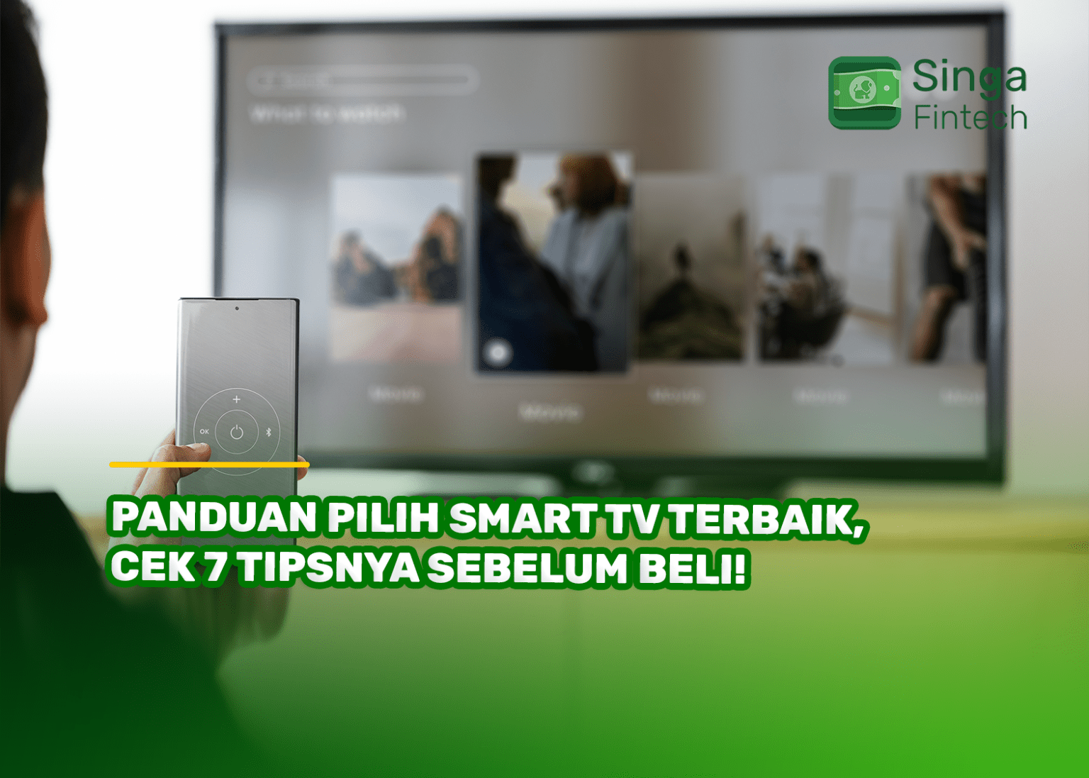 Panduan Pilih Smart TV Terbaik, Cek 7 Tipsnya Sebelum Beli! - Singa Blog