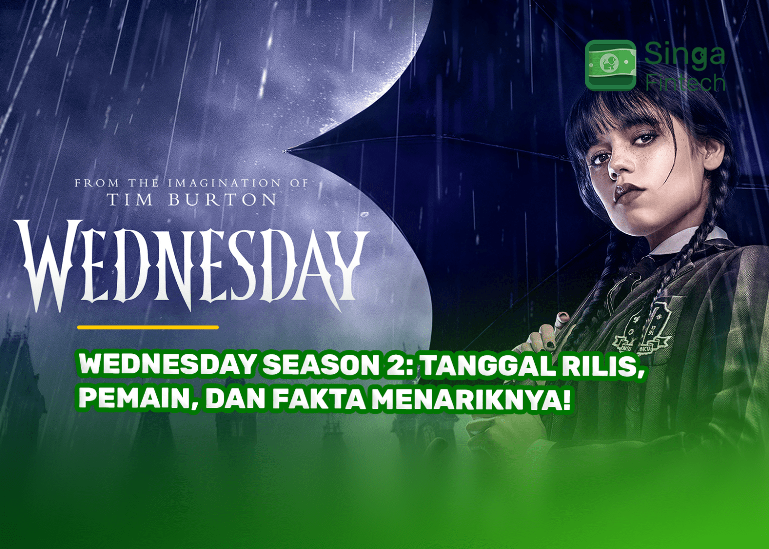 Wednesday Season 2: Tanggal Rilis, Pemain, dan Fakta Menariknya! - Singa