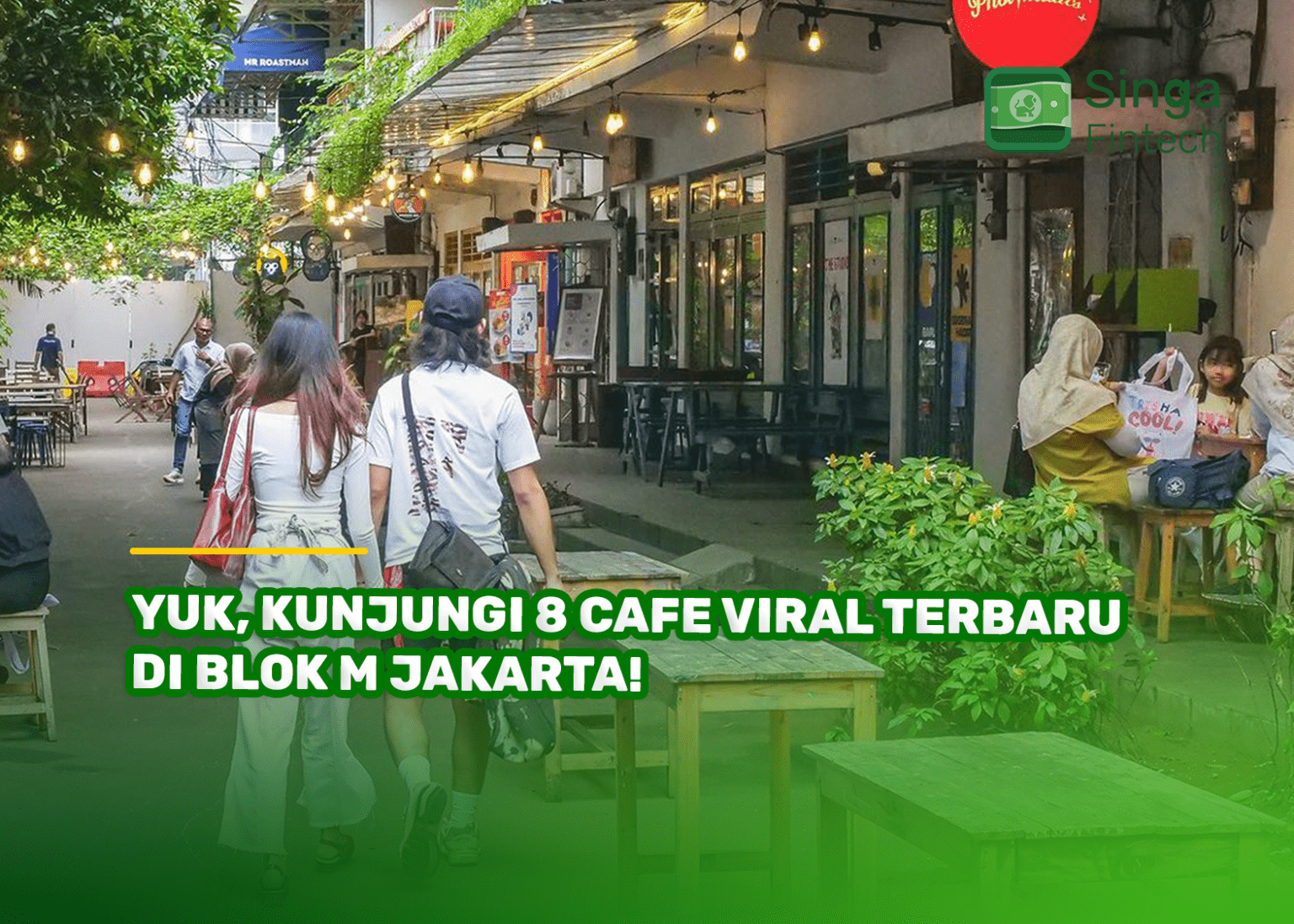 Yuk, Kunjungi 8 Cafe Viral Terbaru di Blok M Jakarta! - Singa Blog