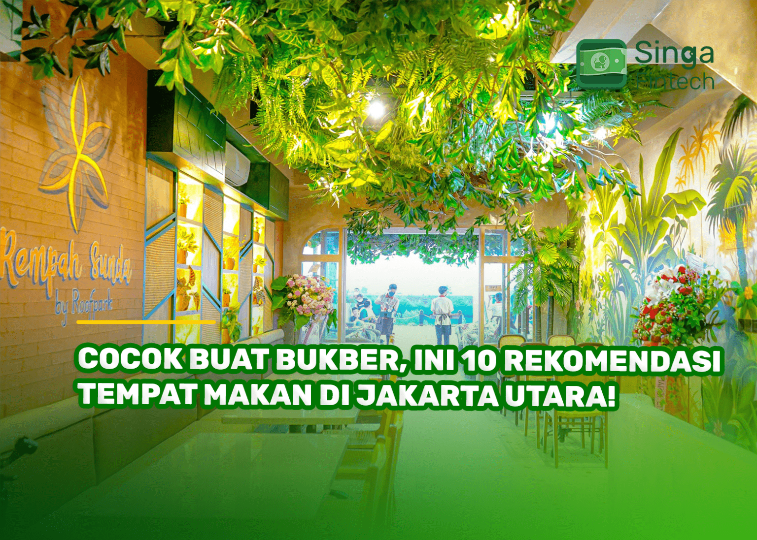 Cocok Buat Bukber, Ini 10 Rekomendasi Tempat Makan di Jakarta Utara! - Singa