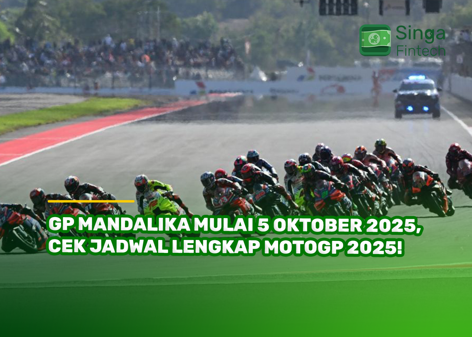 GP Mandalika Mulai 5 Oktober 2025, Cek Jadwal Lengkap MotoGP 2025! - Singa
