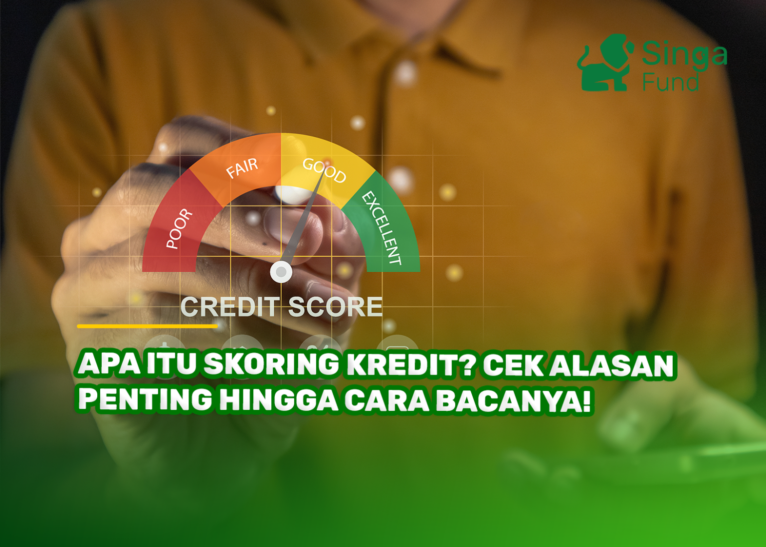 Apa Itu Skoring Kredit? Cek Alasan Penting Hingga Cara Bacanya! - Singa ...